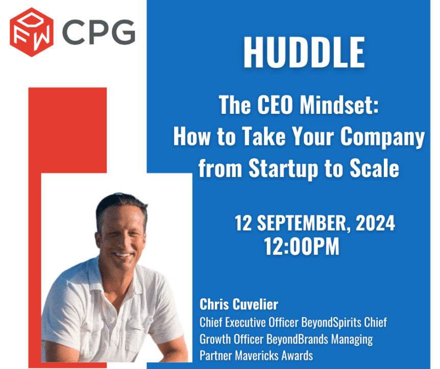 DFW CPG Huddle: The CEO Mindset: How to Take Your Company from Startup to Scale - DFWCPG